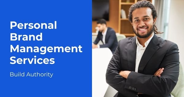 Personal Brand Management Services | Build Authority